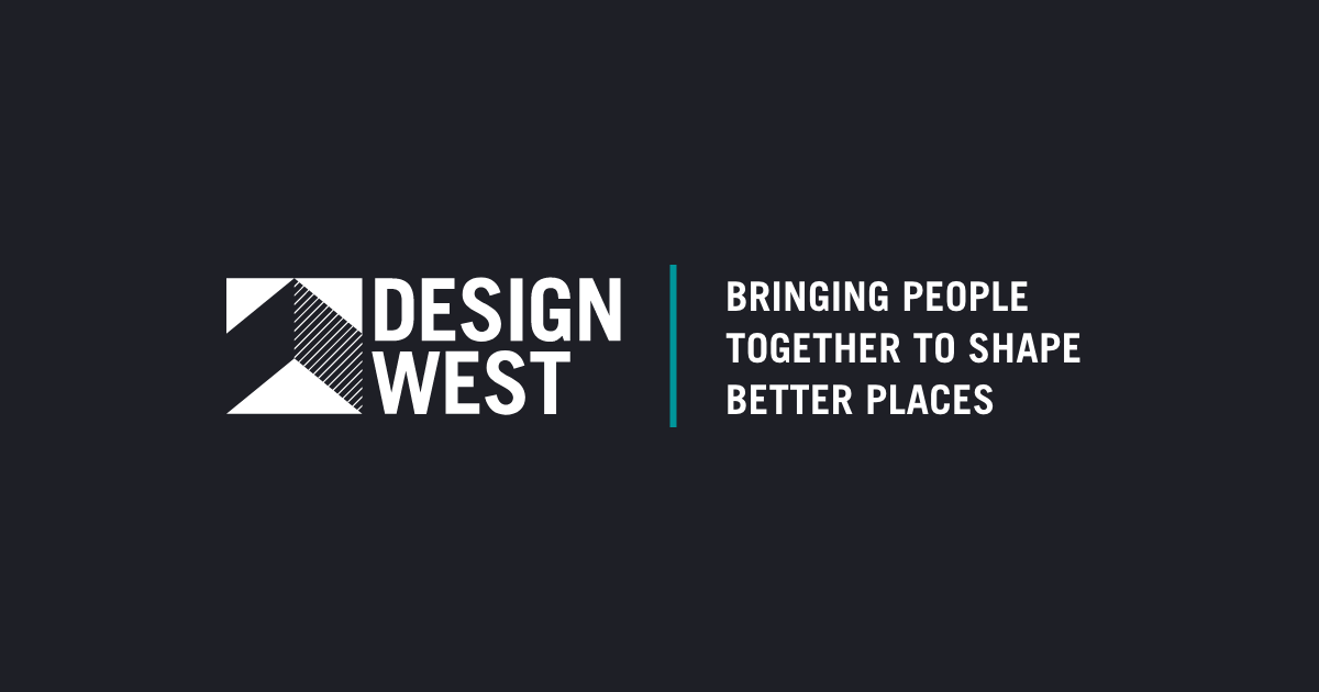 Design West | Bringing people together to shape better places