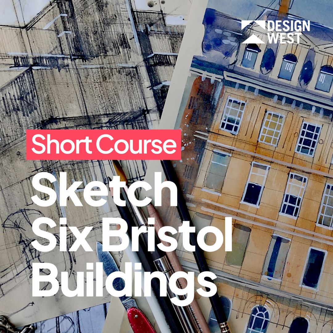 Sketch Six Bristol Buildings (6 week course) | Design West
